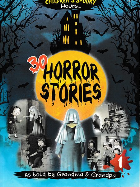 Children Spooky Hours…. 30 Horror Stories As Told by Grandma & Grandpa ...